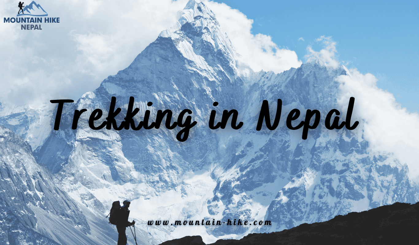 Trekking in Nepal: An Adventure of a Lifetime - Mountain Hike Nepal